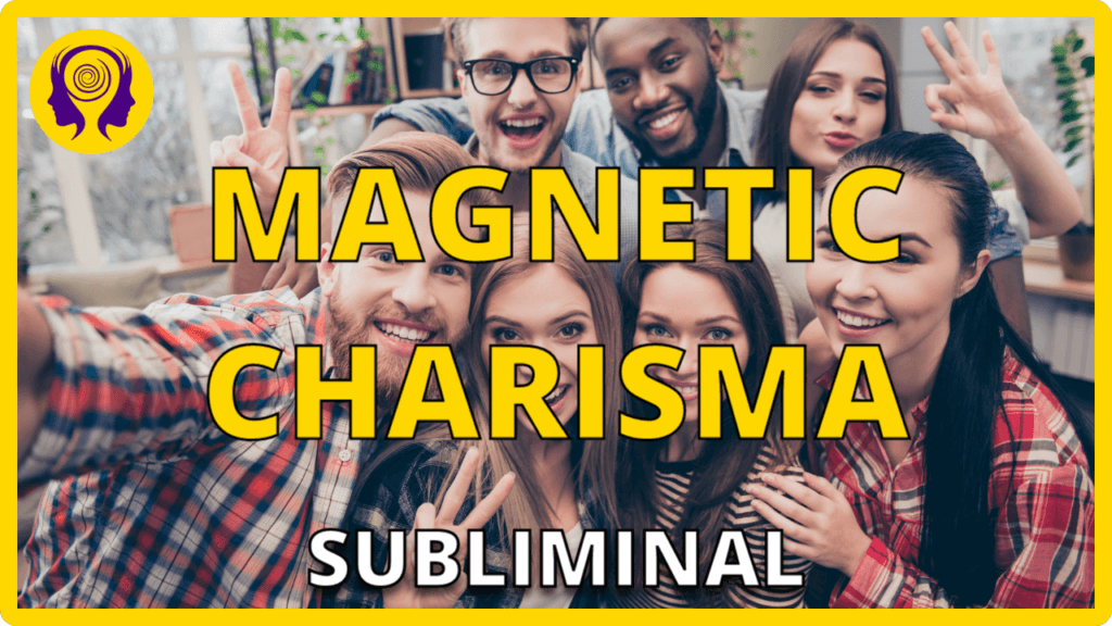 Magnetic Charisma Subliminal - Develop A Charismatic Personality!